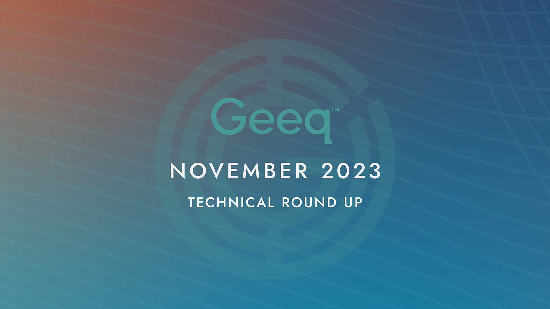 November 2023 Tech Round-Up • Geeq November 2023 Tech Round-Up • Geeq