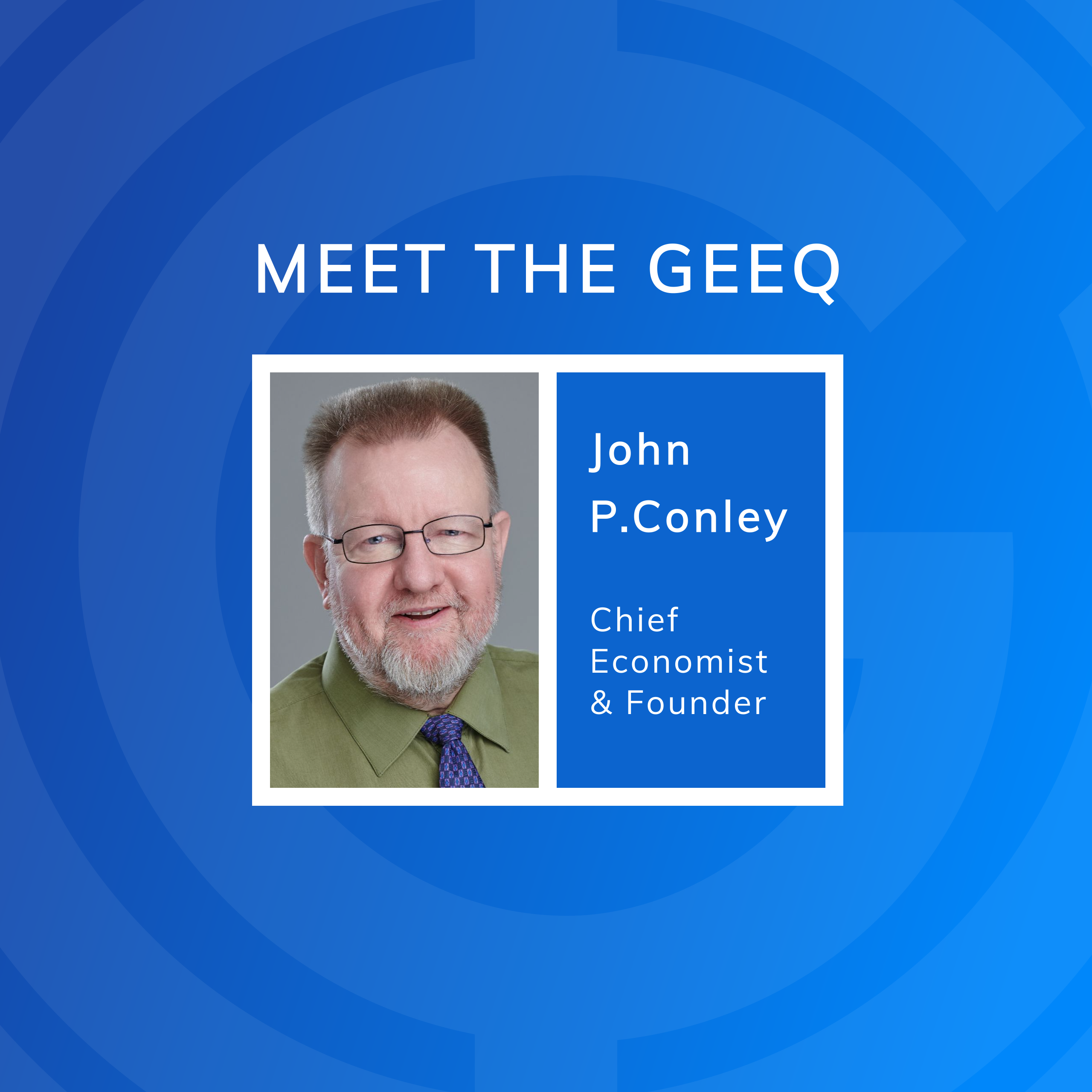 Meet The Geeq Team — John P. Conley, Chief Economist & Founder • Geeq