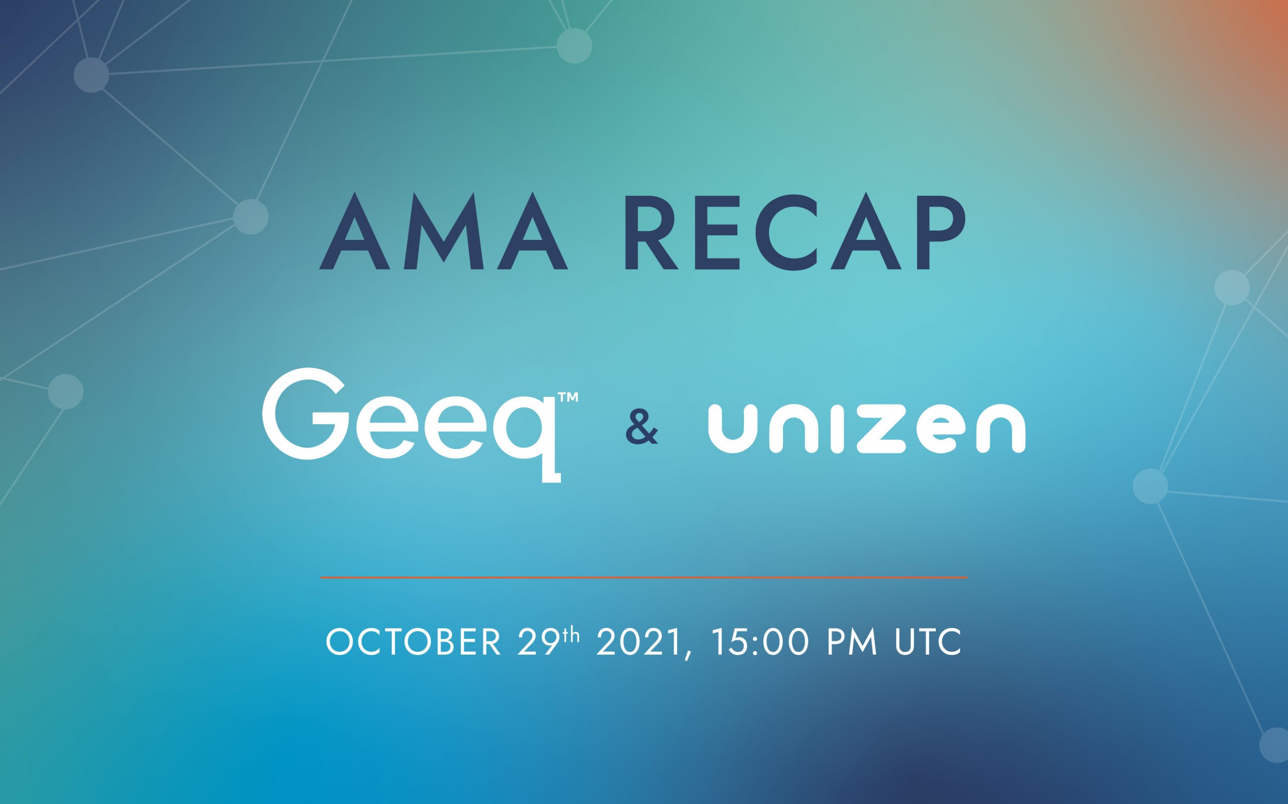 Geeq AMA with Unizen - RECAP • Geeq