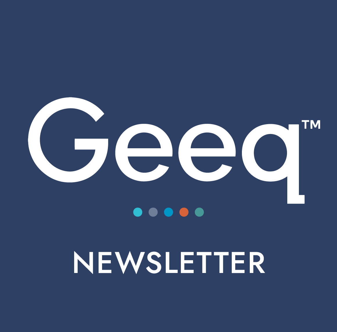 Newsletter • Geeq