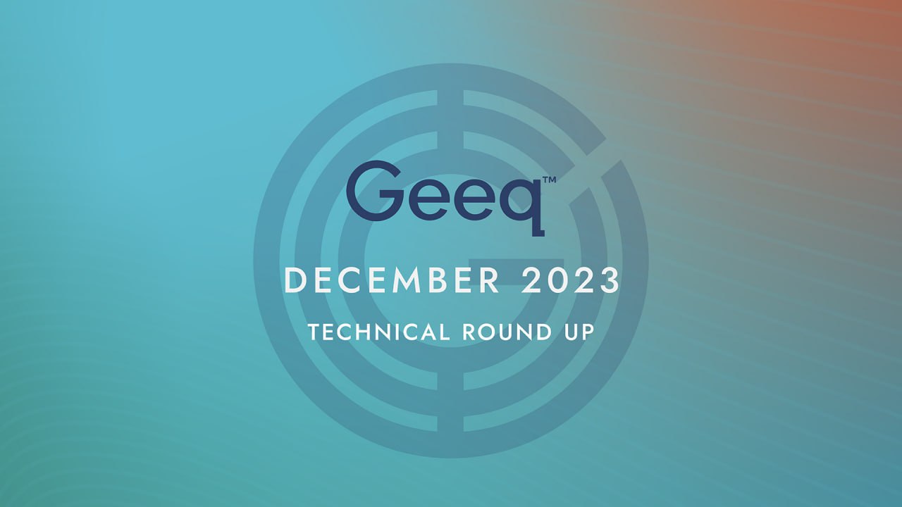 December 2023 Tech Round-Up • Geeq