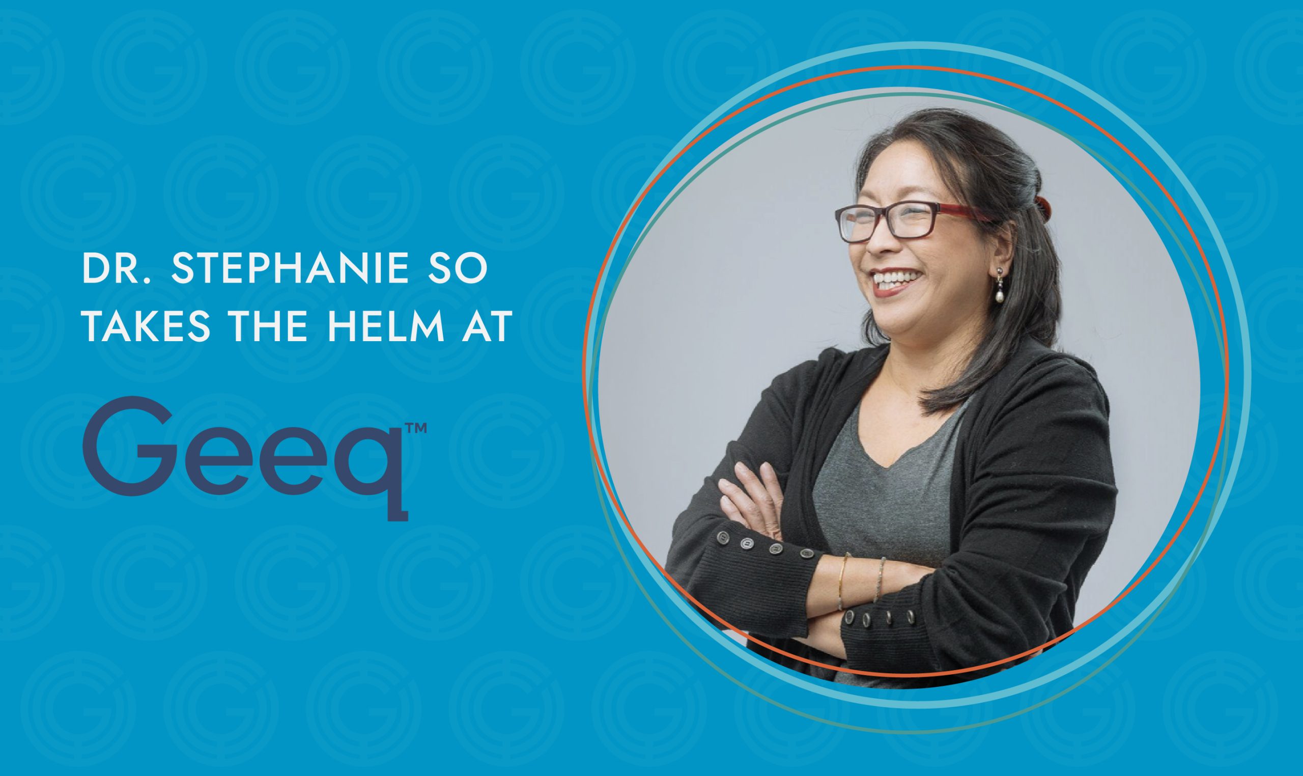 Dr. Stephanie So takes the helm at Geeq • Geeq